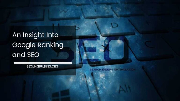 An Insight Into Google Ranking and SEO