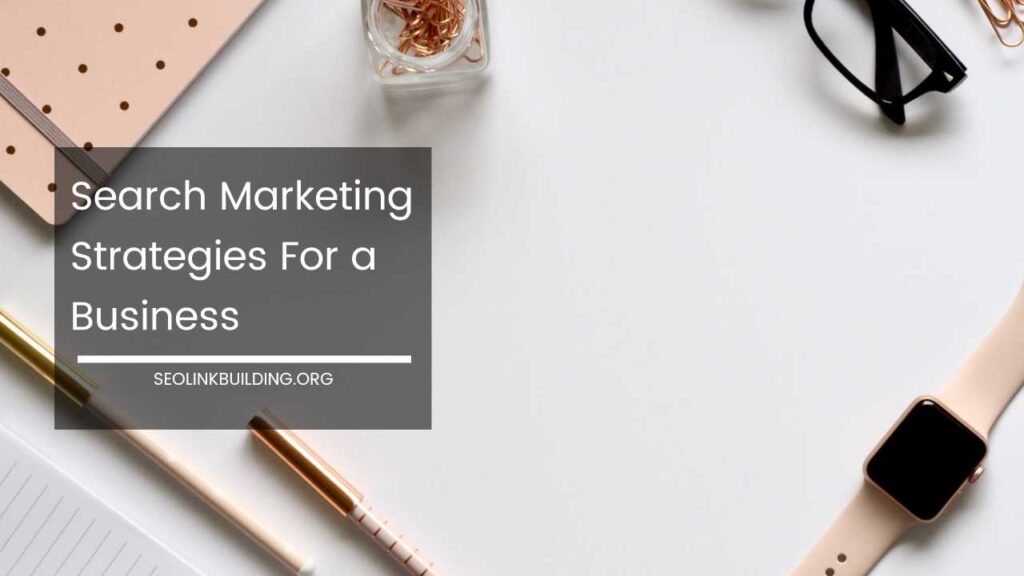 Dominate Online: Search Marketing Strategies for Businesses