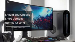 Short vs. Long Domain Names: Which is Right for You?